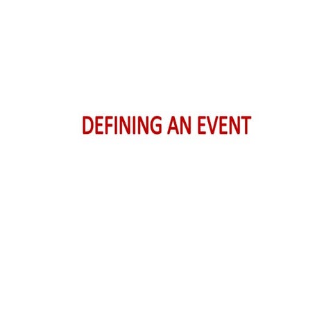 DEFINING AN EVENT as in what entails an event.pptx