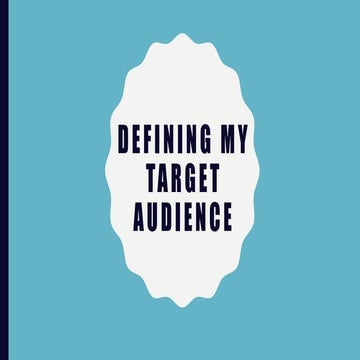 Defining my target audience | PPT
