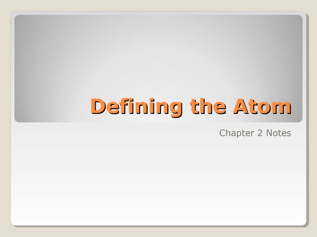 Defining the Atom | PPT