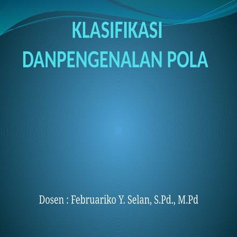 Slide Presentasi Klasifikasi dan Pengenalan Pola.pptx