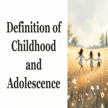 Definition-of-Childhood-and-Adolescence_105308.pptx