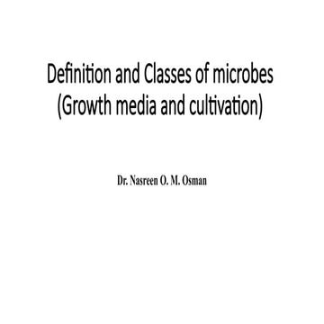 Definition and Classes of microbes, Growth media and cultivation.pptx
