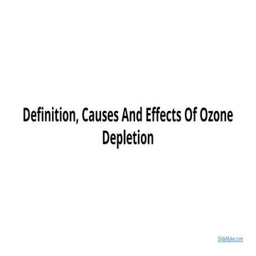 Definition, Causes And Effects Of Ozone Depletion.pptx