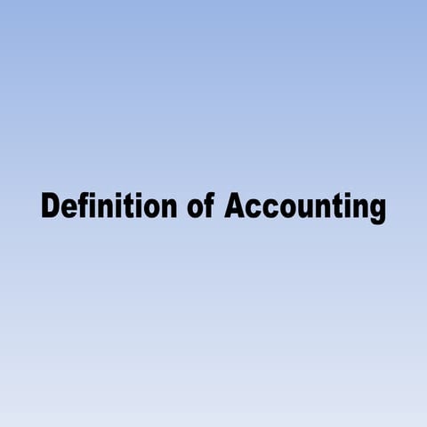 Definition of accounting-understand conceptually with example | PPTX