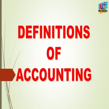 DEFINITIONS OF ACCOUNTING by RJ's Recreations.pptx