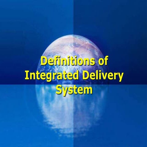 Definitions_of_Integrated_Delivery_System.ppt