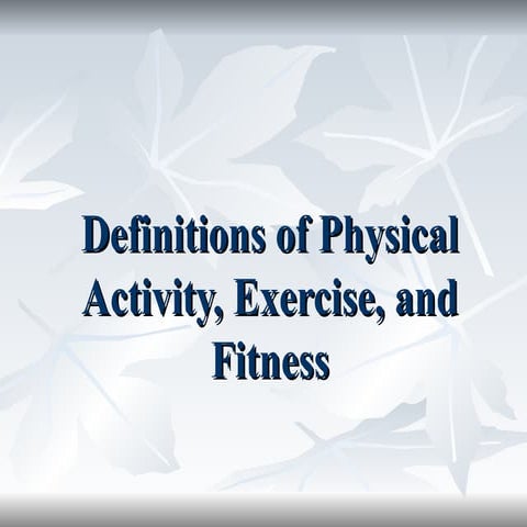 Definitions of Physical Activity, Exercise, and.ppt in sports science departments | PPT