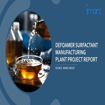 Detailed Project Report on Defoamer Surfactant Manufacturing Unit Setup ...