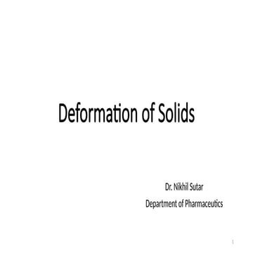 Deformation of solids Deformation of solids Deformation of solids | PPTX