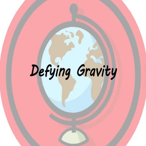 Defying Gravity.pptx