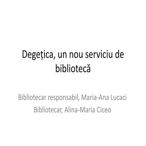 Degetica - un nou serviciu de biblioteca | PPT