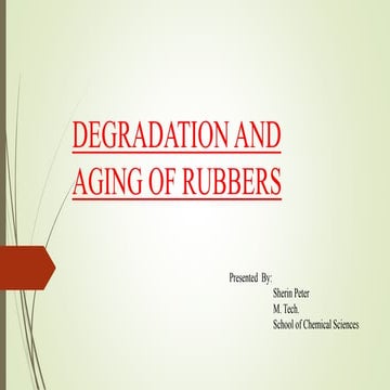 Degradation and aging of rubbers | PPTX