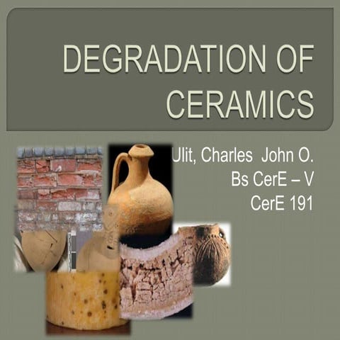 Degradation of ceramics | PPTX