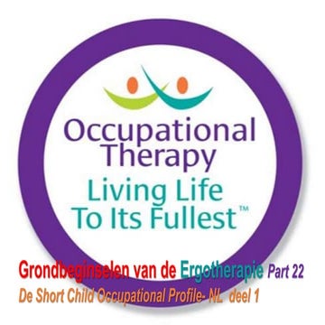 De grondbeginselen van de Ergotherapie part 22 Short Child Occupational ...