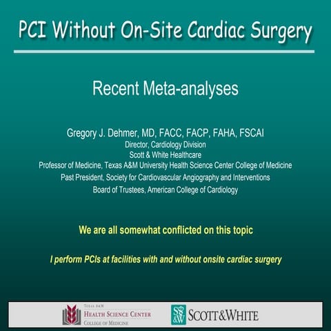 Dehmer final--pci without onsite surgery-recent meta-analyses -final | PPT