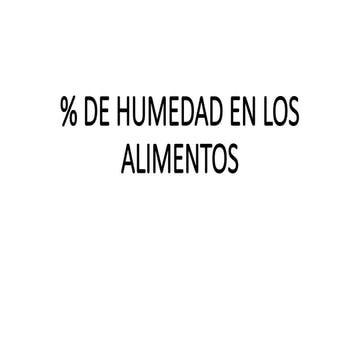 DE HUMEDAD EN LOS ALIMENTOS QUE CONSUMIMOS.pptx
