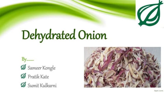 Dehydrated onion manufacturing process | PPTX