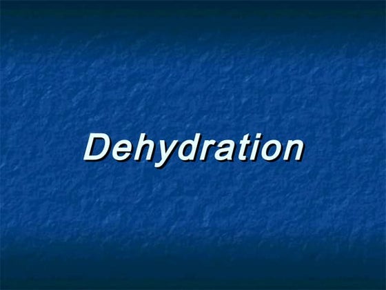 Dehydration | PPT | Diseases and Conditions | Medical Health