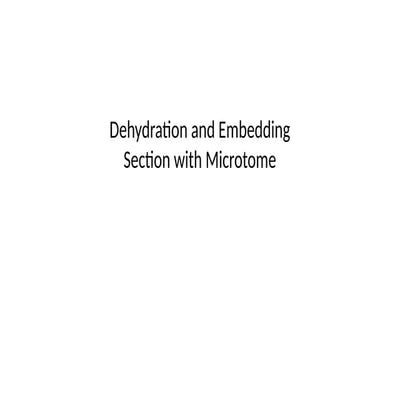 Dehydration Embedding Section with Microtome | PPT
