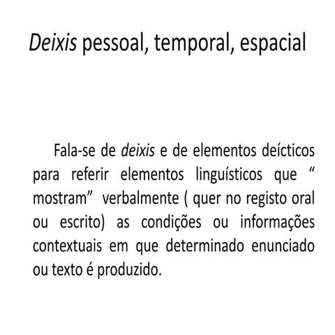 Deixis pessoal temporal_espacial | PPTX
