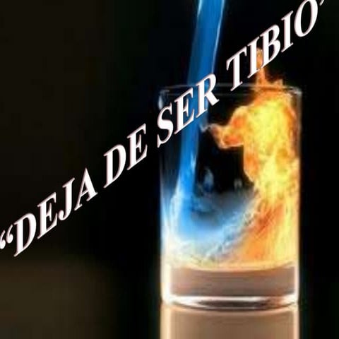 Deja de ser tibio | PPTX