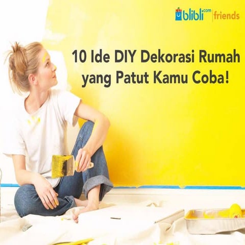 10 Ide Dekorasi Rumah DIY Ini Patut Kamu Coba! | PPTX