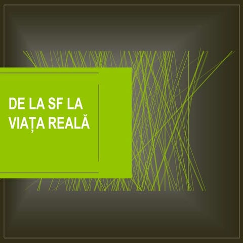 DE LA SF LA VIATA REALA.ppt