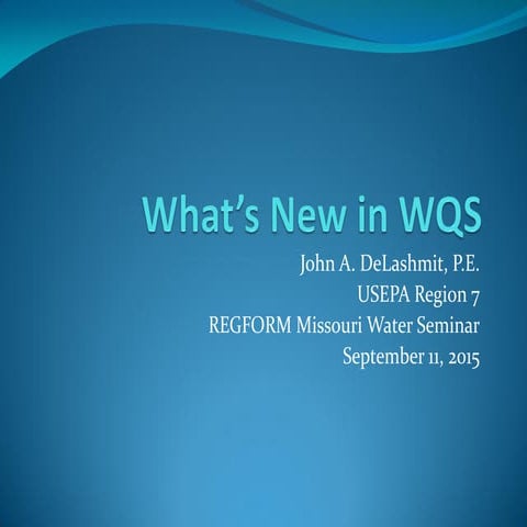 John DeLashmit, US EPA Region 7, What's New in WQS, Missouri Water ...