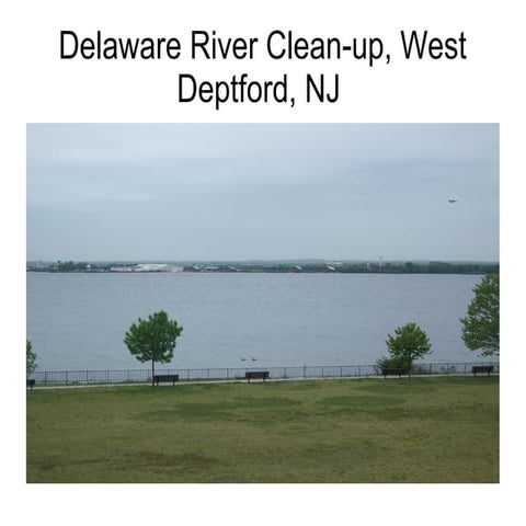 Delaware River Clean-up, West Deptford, NJ | PPT
