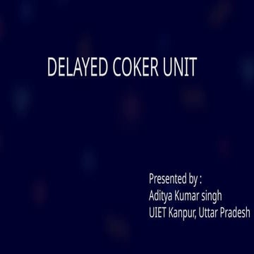Delayed-Coker-Unit refinery complex .pptx