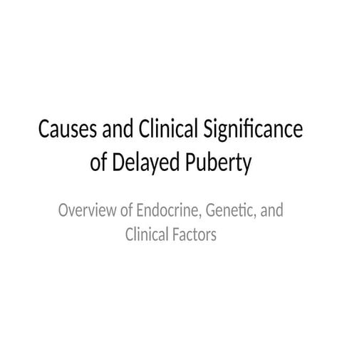 Delayed_Puberty_Causes_Clinical_Significance.pptx