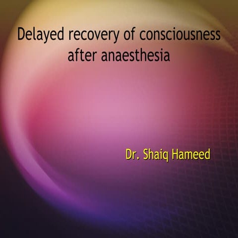 Delayed recovery from anaesthesia.ppt