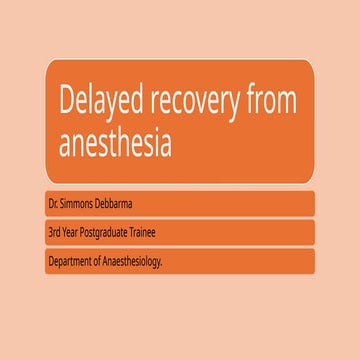 delayed recovery of anaesthesia ppt. delayed | PPT
