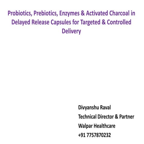 Delayed release capsules with probiotics, prebiotics, enzymes and ...