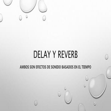 PRESENTACIÓNACERCA DE LAS DIFERENCIAS ENTRE DEL DELAY Y REVERB ...