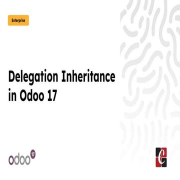 Delegation Inheritance in Odoo 17 and Its Use Cases | PPTX