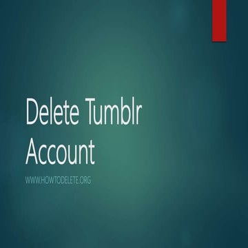 How to Delete Tumblr account? | PPT