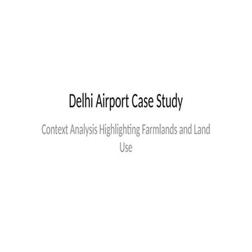 Delhi_Airport_Case_Study_Land_Use_Context.pptx