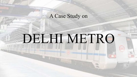 Delhi metro case study | DOCX