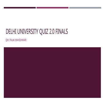 Delhi University Quiz 2.0 Finals | PPTX