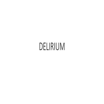 Delirium - Definition, assessment, risk factors and prevention.pptx