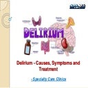 Delirium - Causes, Symptoms and Treatment.pptx