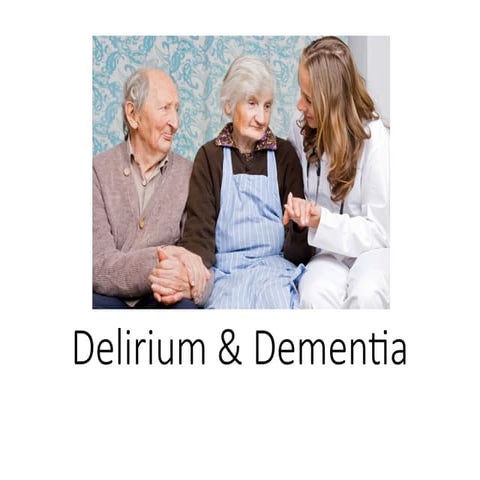 Delirium and dementia presentation undergraduate | PPTX