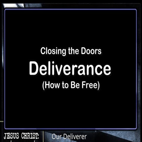 Deliverance.pptemphasizes Jesus as our Deliverer | PPT