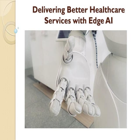 Delivering Better Healthcare Services with Edge AI | PDF