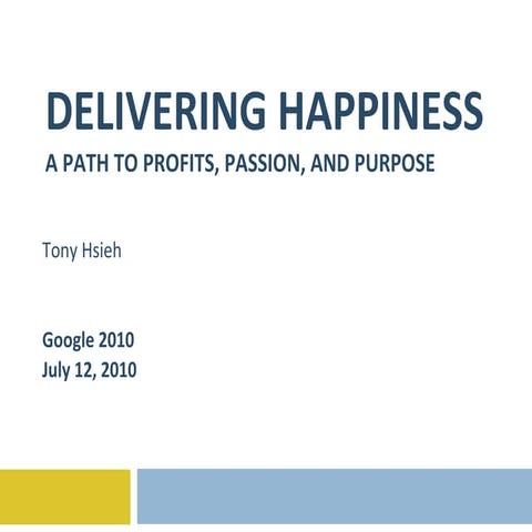 Delivering Happiness - Google 7-12-10 | PPT