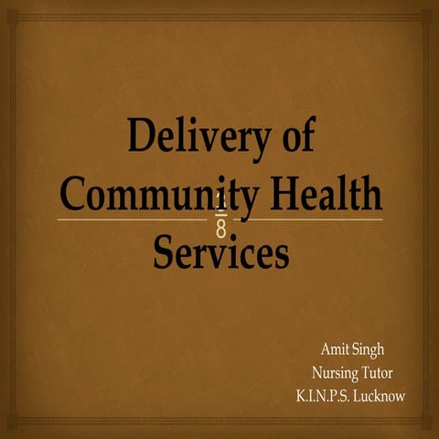 DELIVERY OF COMMUNITY HEALTHcommunity health nusing gnm 1st yr SERVICES ...