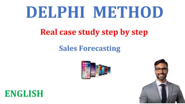 Delphi Method Presentation with Real Case-Study.pptx Delphi Method Presentation with Real Case-Study.pptx