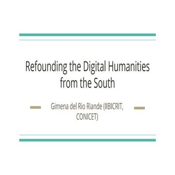 Refounding the Digital Humanities from the South | PPT