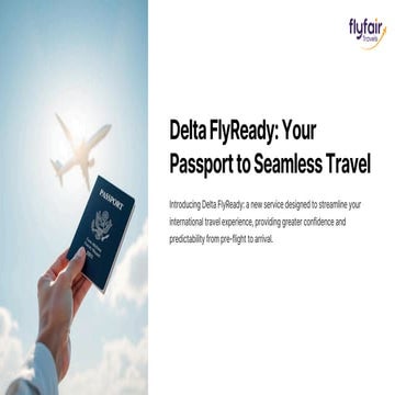 Delta-FlyReady-Your-Passport-to-Seamless-Travel | PDF